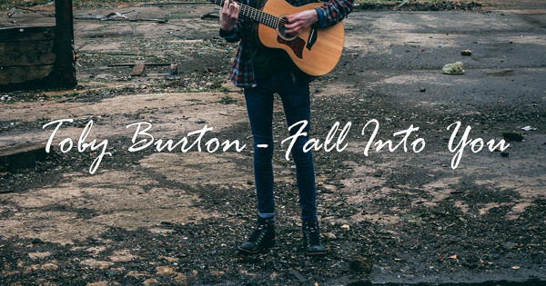Toby Burton - Fall Into You EP