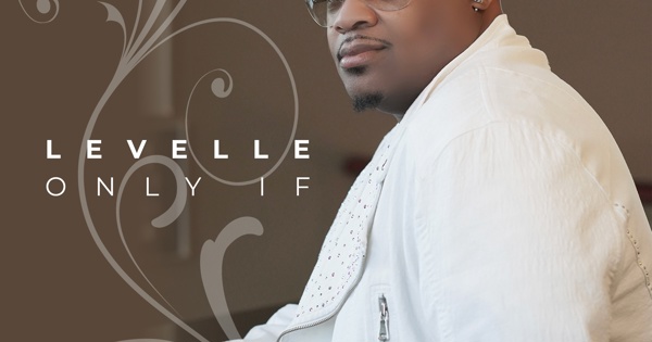 LeVelle - Only If