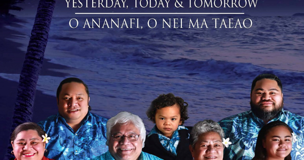 Punialava’a - Yesterday, Today & Tomorrow O Ananafi, O Nei Ma Taeao