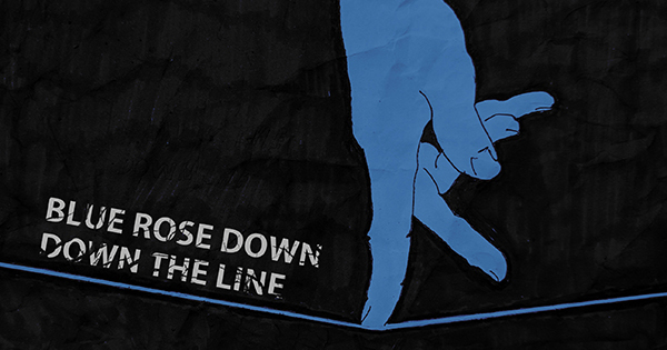 Blue Rose Down - Down The Line