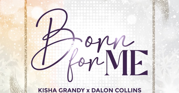 Kisha Grandy, Dalon Collins - Born for Me - Single