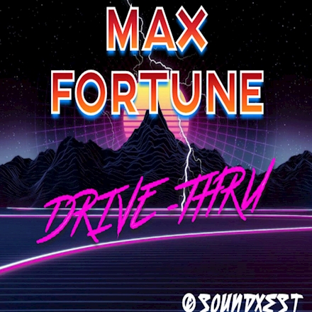 Max Fortune - Drive Thru