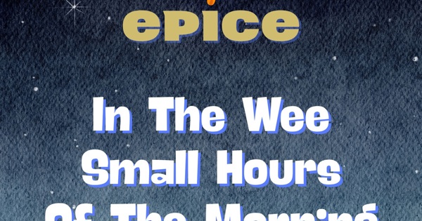 epice - In The Wee Small Hours Of The Morning - Single