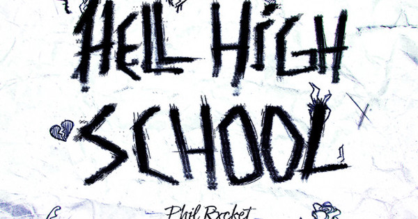 Phil Rxcket - Hell High School