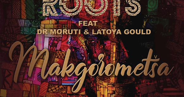 Afrikan Roots - Makgorometsa (feat. Dr Moruti & Latoya Gould)