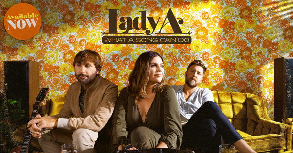 Lady A - What A Song Can Do