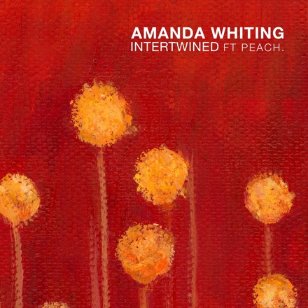 Amanda Whiting - Intertwined (feat. PEACH.) - Single