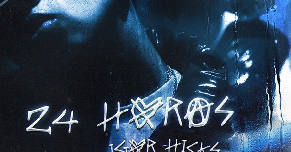 Igor Hicks - 24 Horas