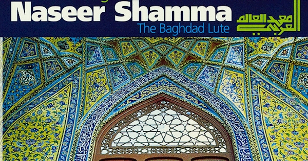 Naseer Shamma - The Baghdad Lute