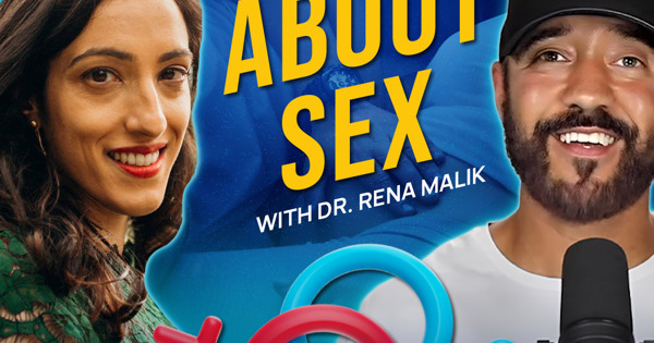 Real Sex, Sexual Dysfunction, & Pleasure Principles – With Dr. Rena Malik - The Model Health Show