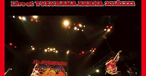 Hi-STANDARD - Live at YOKOHAMA ARENA 20181222