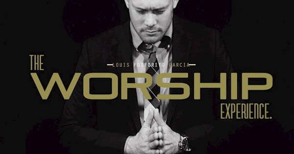 Louis Fosforito Garcia - The Worship Experience: Alabanza y Adoracion