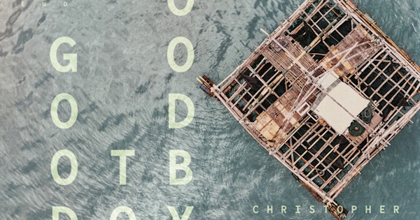 Christopher - Good To Goodbye