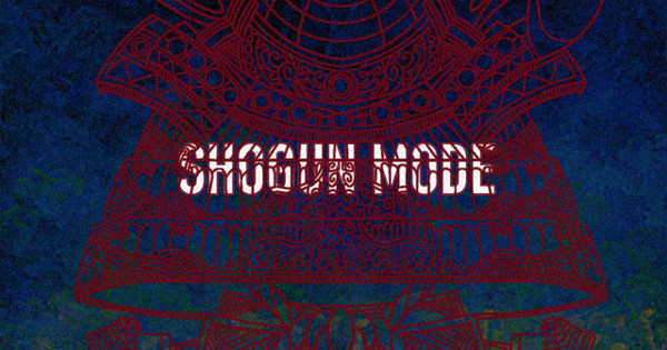 SHOGUN MODE