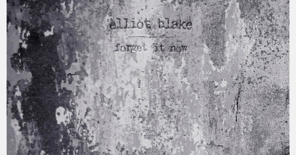 Elliot Blake - Forget It Now