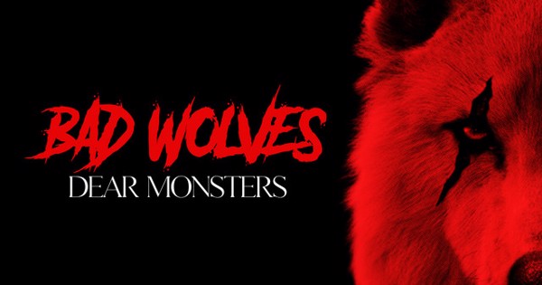 Bad Wolves - Dear Monsters