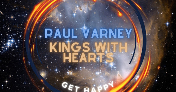Paul Varney, Kings With Hearts - Get High Get Happy