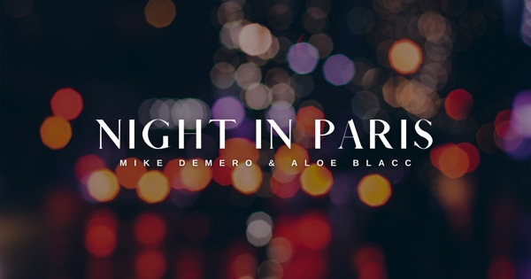Mike Demero, Aloe Blacc - Night in Paris - Single