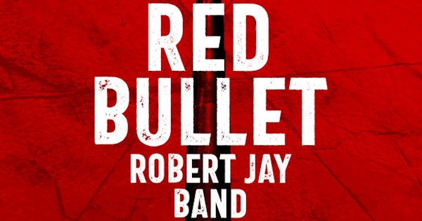 Red Bullet - Robert Jay Band