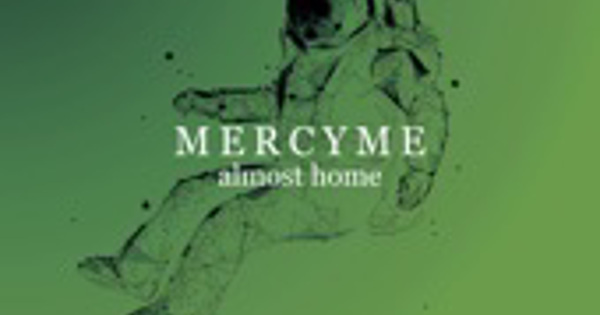 MercyMe - Almost Home - Single