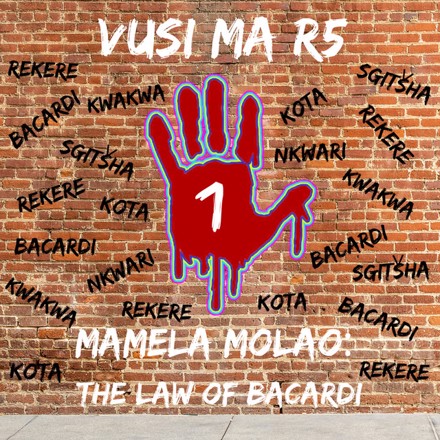 Vusi Ma R5 - MAMELA MOLAO - THE LAW OF BACARDI 1