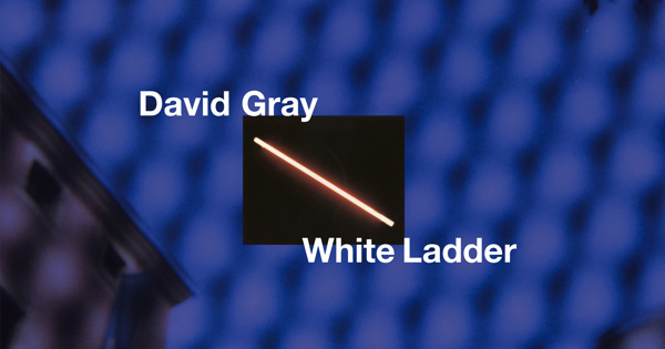 David Gray - White Ladder (20th Anniversary Edition)