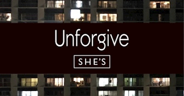 SHE'S - Unforgive - Single