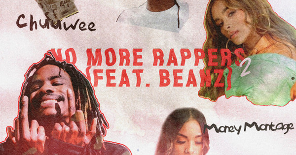 Chuuwee, Money Montage, Beanz - No More Rappers 2