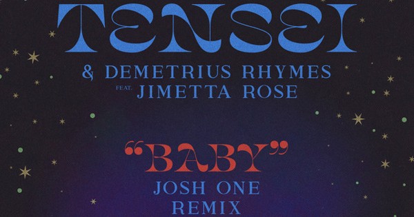 Tensei, Josh One, Demetrius Rhymes, Jimetta Rose - Baby - Josh One Remix