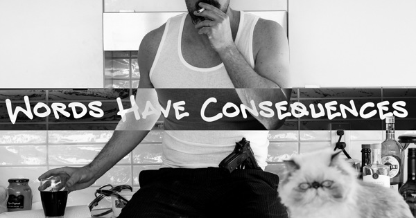 Chris Griffin - Words Have Consequences
