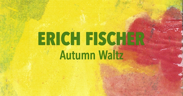 Erich Fischer - Autumn Waltz
