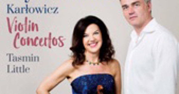 The BBC Symphony Orchestra, Tasmin Little - Szymanowski & Karłowicz ...