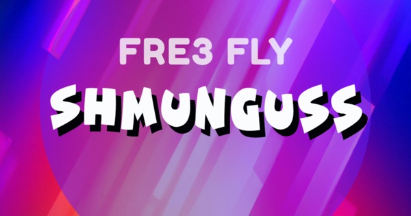Fre3 Fly - Shmunguss - Single