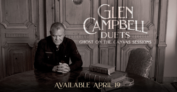 "Glen Campbell Duets: Ghost On The Canvas Sessions"