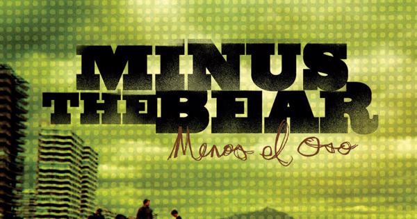 Menos el Oso by Minus the Bear