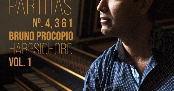 Johann Sebastian Bach, Bruno Procopio - Bach: Partitas pour clavecin No. 4, 3 & 1, Vol. 1