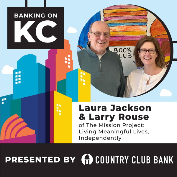 Laura Jackson and Larry Rouse of The Mission Project: Living Meaningful ...
