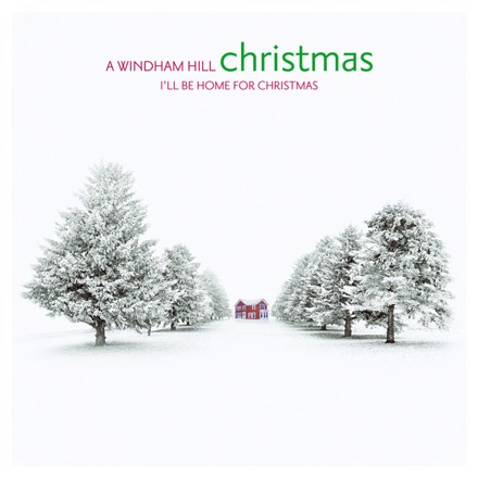 Various Artists - A Windham Hill Christmas: I'll Be Home For Christmas