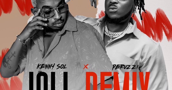 Kenny Sol, Peruzzi - Joli - Remix