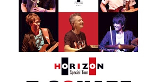 T-SQUARE - T-SQUARE featuring Philippe Saisse HORIZON Special Tour ...