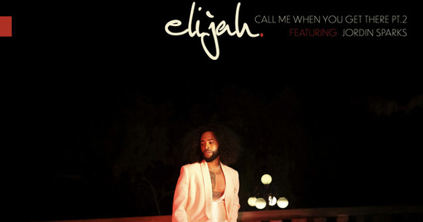 Elijah Blake, Jordin Sparks - Call Me When You Get There Pt. 2