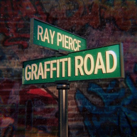 Ray Pierce - Graffiti Road