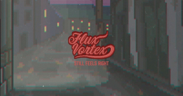 Flux Vortex - Still Feels Right