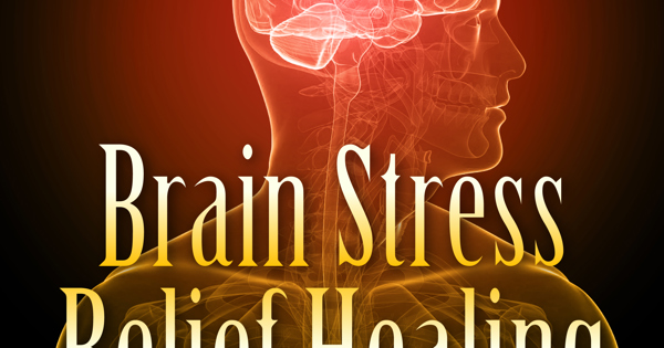 Brain Stress Relief Healing: 528Hz Healing Energy