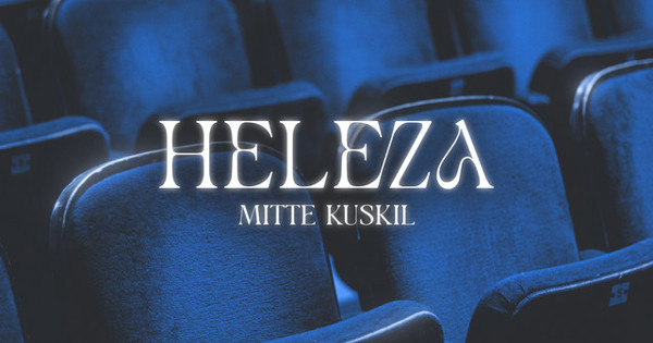 Heleza - mitte kuskil