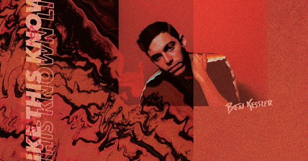 Ben Kessler - Known Like This - Single