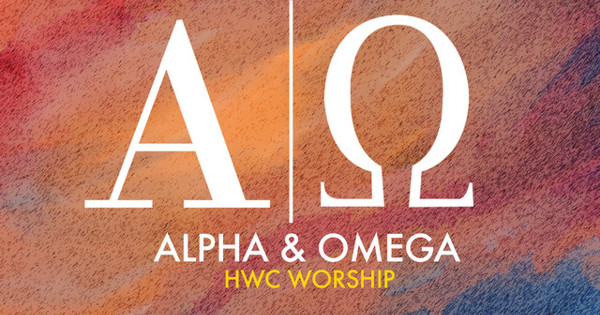 HWC WORSHIP - Alpha & Omega