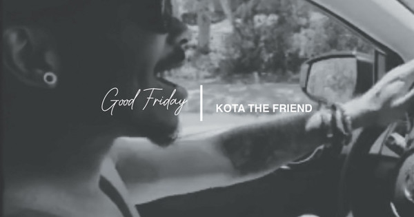 Kota the Friend - Good Friday