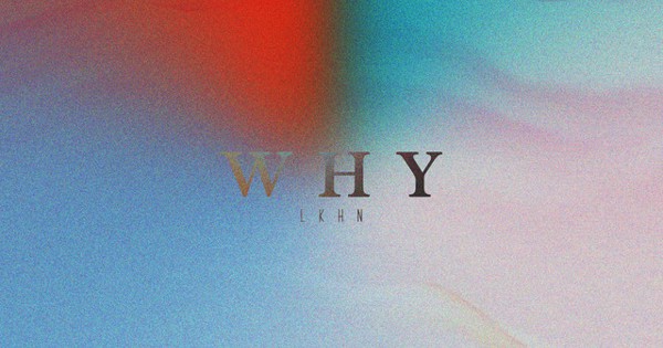Lkhn - Why