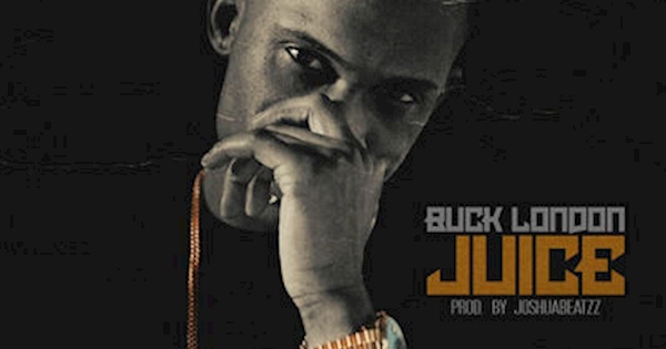 Buck London - Juice